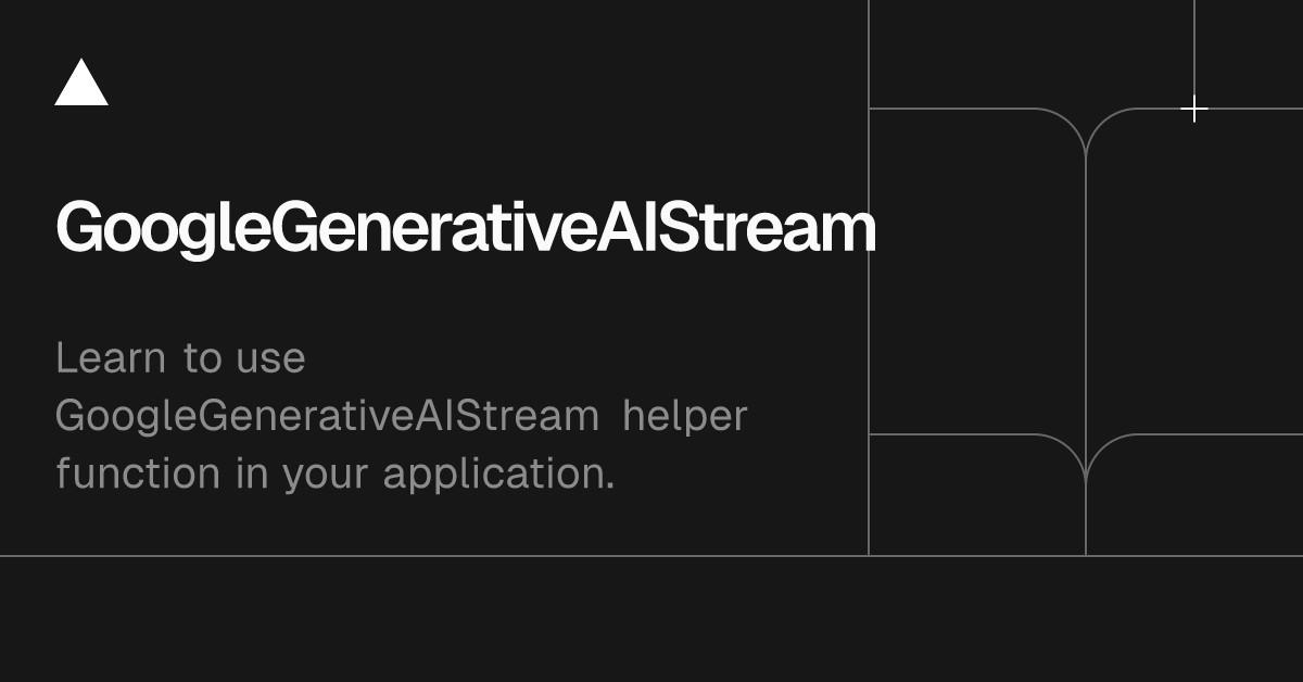 Stream Helpers: GoogleGenerativeAIStream