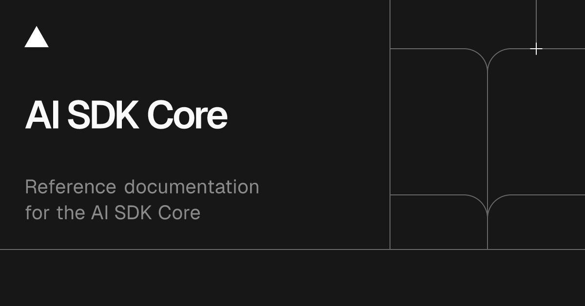 Reference: AI SDK Core